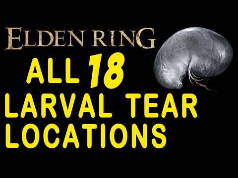 ELDEN RING: All 18 Larval Tear Locations!