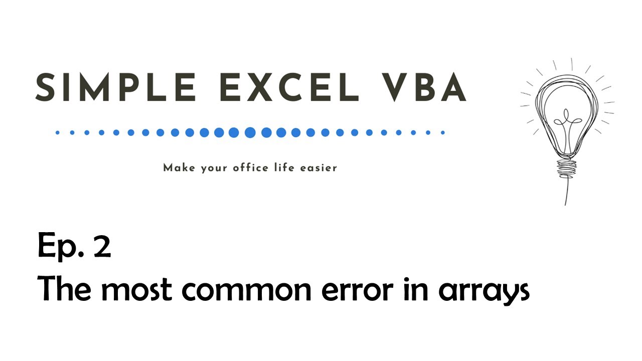The most common error in arrays - Simple Excel VBA