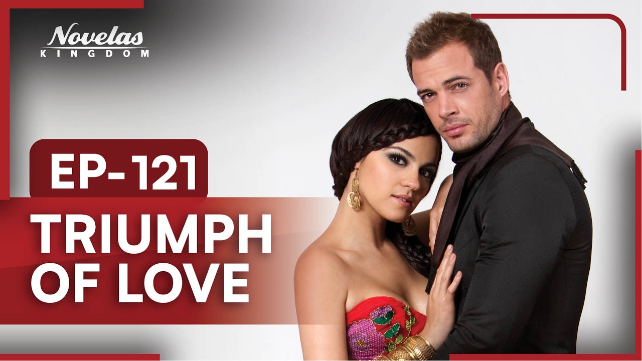 Triumph of Love | Episode - 121 | (English Dubbed) Mexican Novela Series
