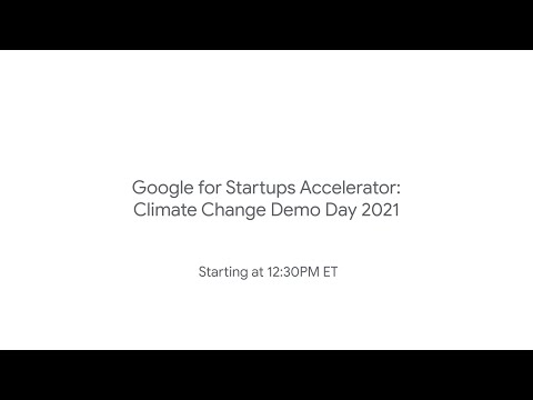 Google for Startups Accelerator: Climate Change - Demo Day 2021