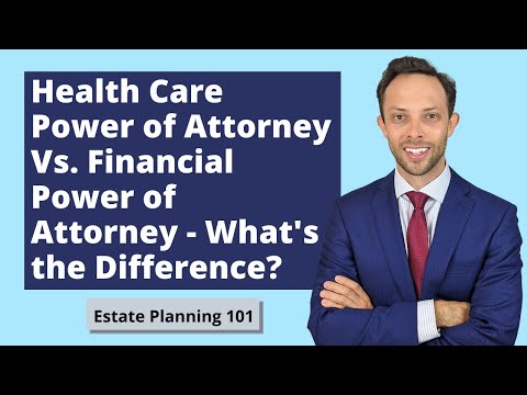 Health Care Power of Attorney vs. Financial Power of Attorney - What's the Difference?