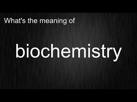 What's the meaning of "biochemistry", How to pronounce biochemistry?