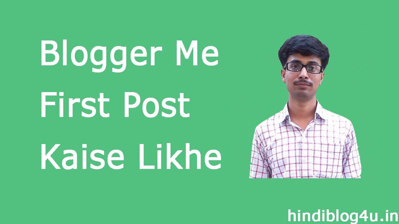 Blogger Me First Post Kaise Likhe Hindi Me