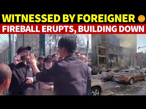 Foreign Man Witnesses Major Explosion Near Beijing, Fireball Erupts ...