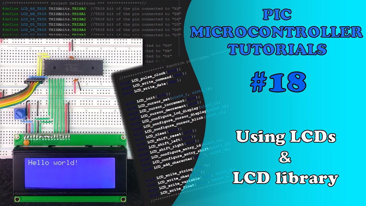 PIC MCU TUTORIALS #18 - Using LCDs & LCD library (Absolute Beginner)