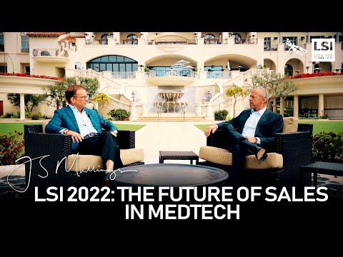 LSI USA 2022: The Future of Sales in Medtech with Scott Carson