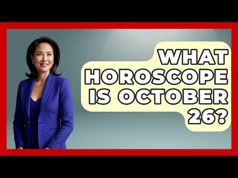What Horoscope Is October 26? - Astrology Awakening