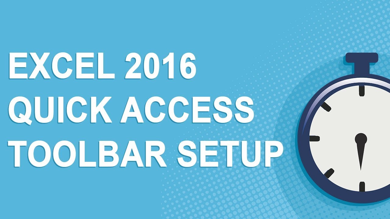 Excel 2016 Quick Access Toolbar Setup (2017)