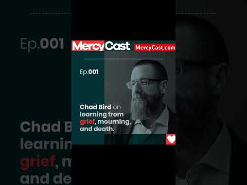 Chad Bird on learning from grief, mourning, and death