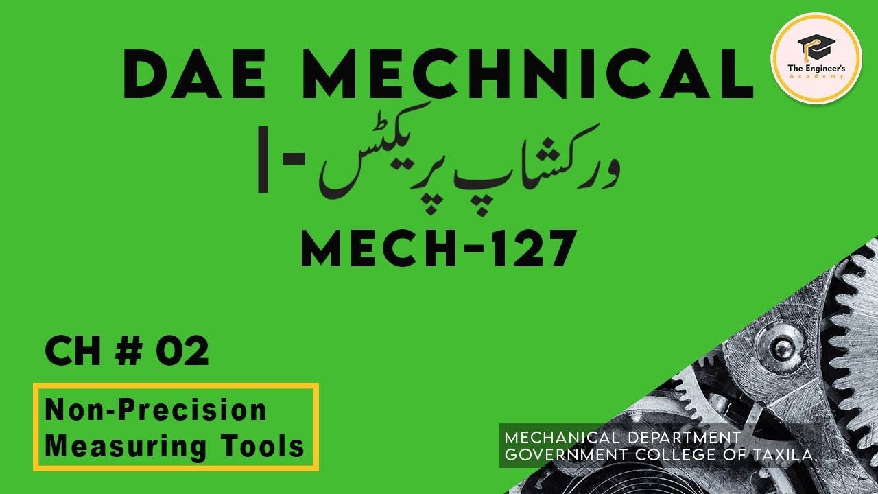 DAE Mechanical | Workshop Practice - Mech - 127 | Non-Precision Measuring Tools | Chapter # 02