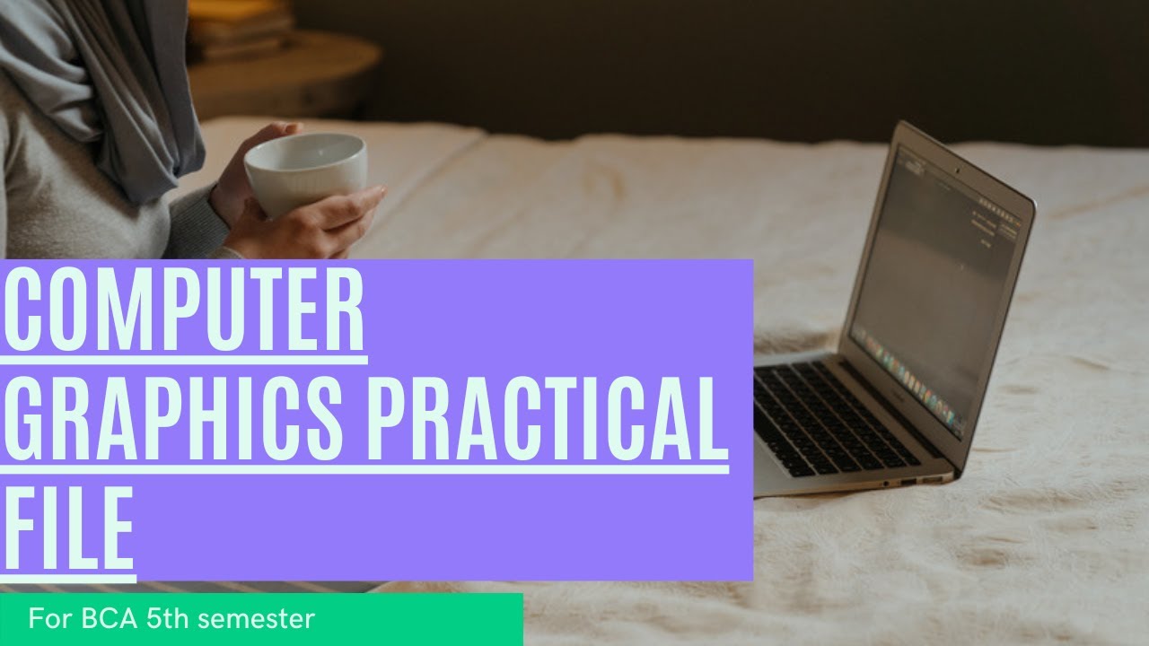 BCA Computer Graphics Complete Practical File