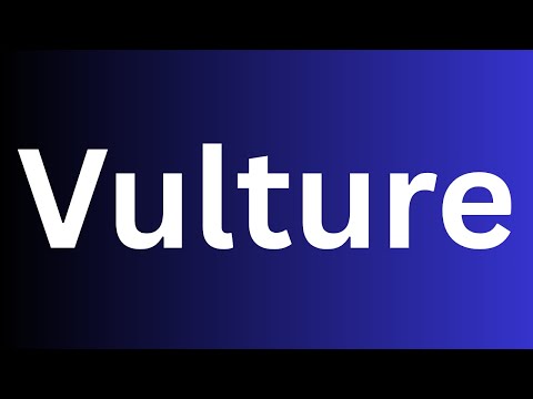 How to pronounce Vulture perfectly? How to say Vulture? How to speak Vulture?
