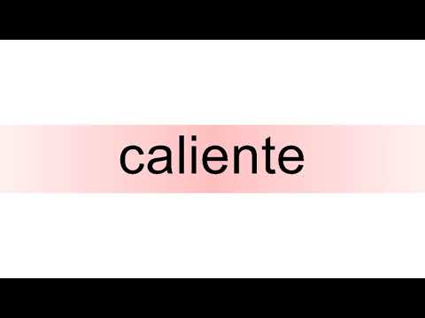 How to pronounce caliente