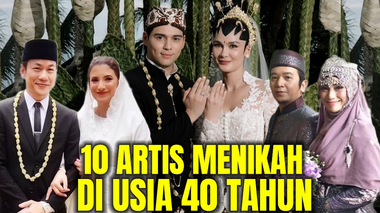 JODOH MEMANG GAK KEMANA !! INILAH 10 ARTIS YANG LEPAS MASA LAJANG DI USIA 40 TAHUN LEBIH