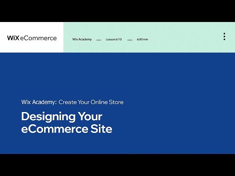 Lesson 6 | Site Design | Create Your Online Store | Wix eCommerce