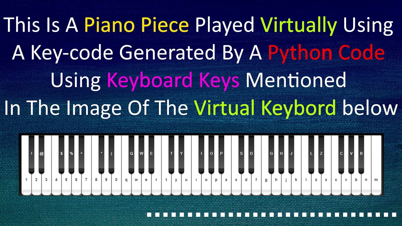 Python Piano | A Piano Music Piece created using A Key-code Generated by A #Python code