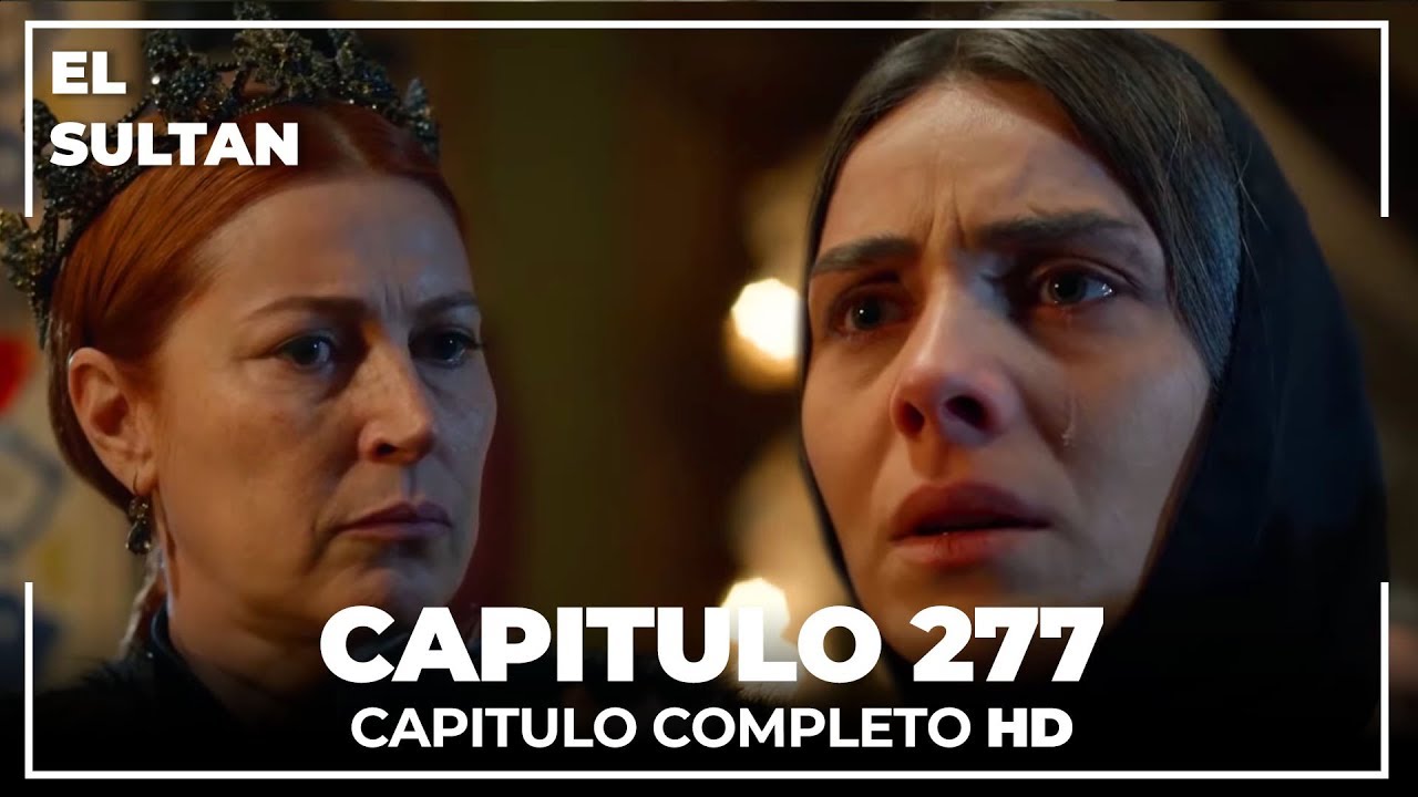 El Sultán Capitulo 277 Completo