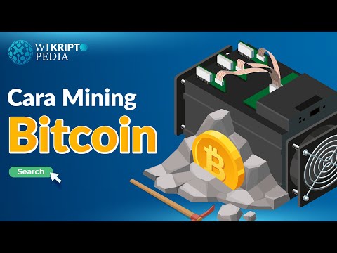 Cara Mining Bitcoin, Gali Sampai Cuan Kemudian