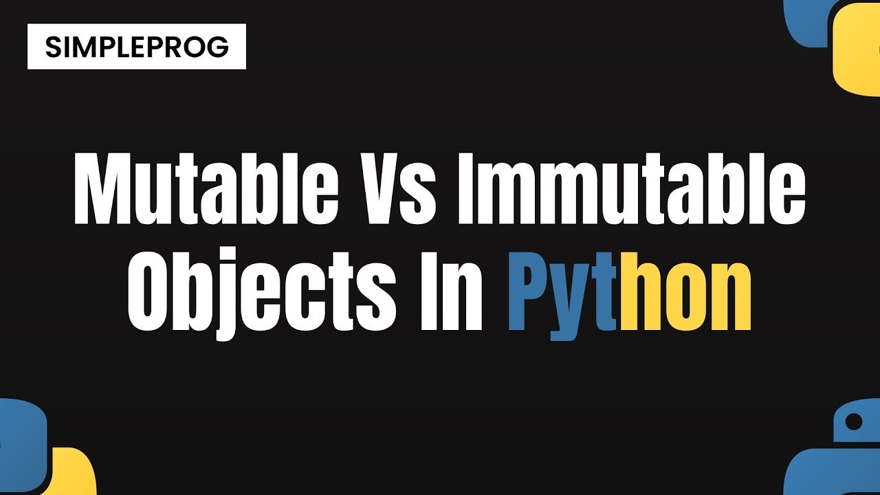 Mutable vs immutable objects in python | How do they differ? | Python Concepts | simpleprog