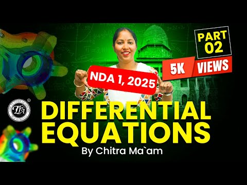 Differential Equations PART-2 For NDA -- NDA 2 2023 -- Class 2 - NDA Maths Classes By Chitra Mam ...