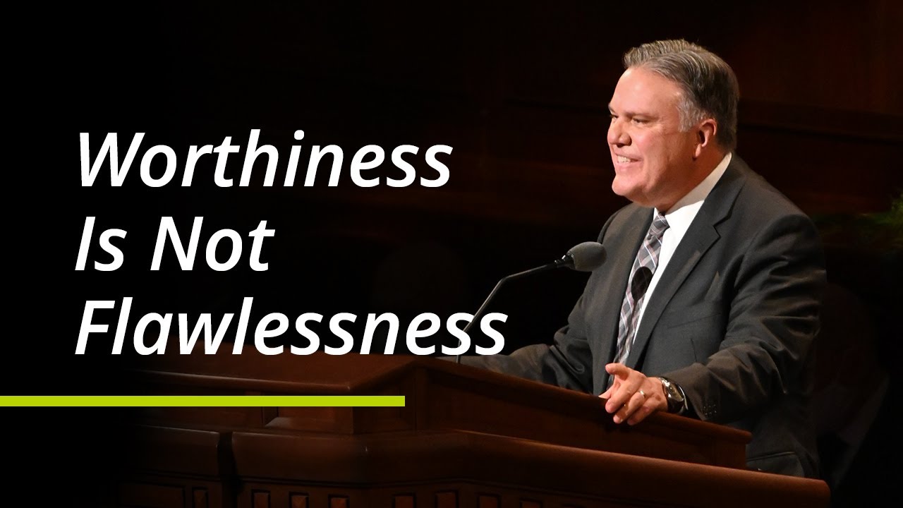 Worthiness Is Not Flawlessness | Bradley R. Wilcox | October 2021 General Conference