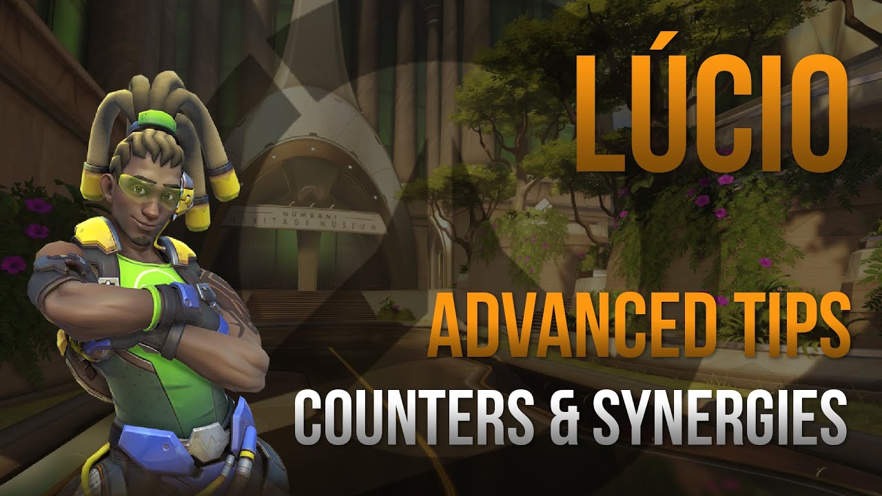 Lúcio Advanced Tips | Lúcio Counters and Synergies | Lúcio Guide Overwatch