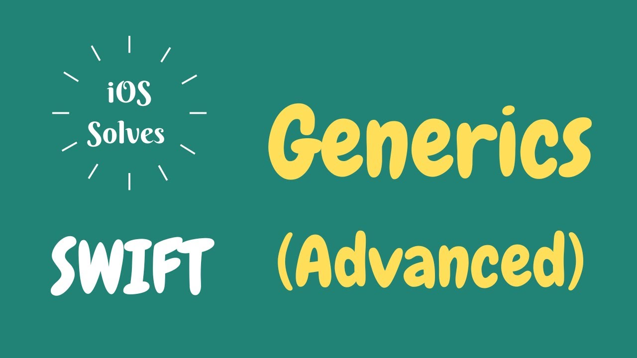 Swift - Generics (Advanced)