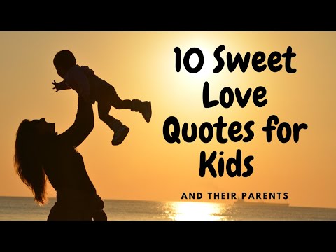 10 Sweet Love Quotes for KIDS
