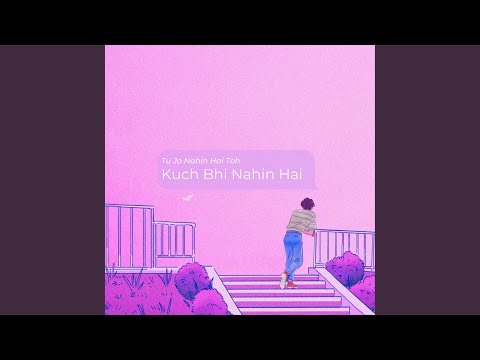 Kuch Bhi Nahin Hai