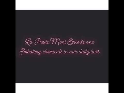 La Petite Mort Episode one Embalming chemicals in our daily lives