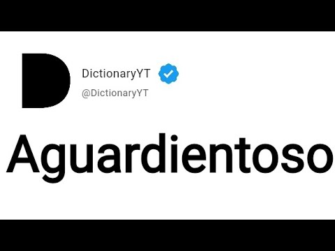 Aguardientoso Meaning in English