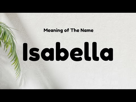 Meaning of the Name Isabella