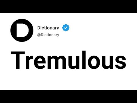 Tremulous Meaning In English