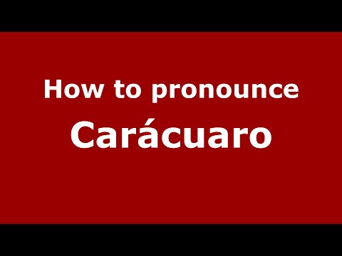 How to pronounce Carácuaro (Mexico/Mexican Spanish) - PronounceNames.com