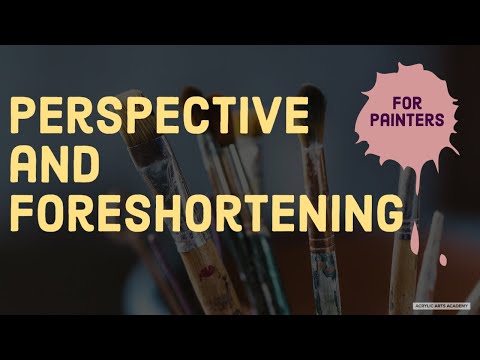 Art Concepts for Painters: Perspective and Foreshortening