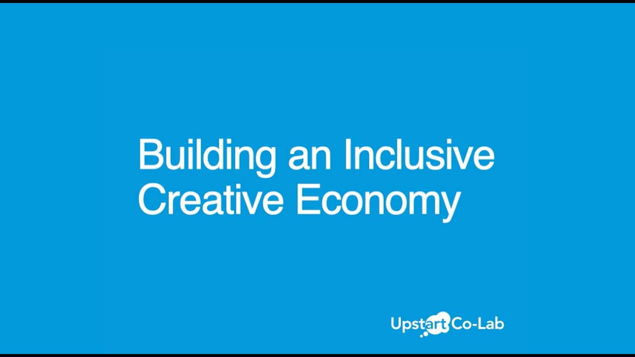 Upstart Co-Lab: Building an Inclusive Creative Economy