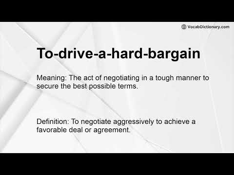 To-drive-a-hard-bargain Meaning