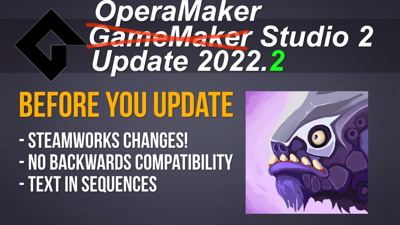 Patch V2022.2 - Before you update [GameMaker Studio 2]