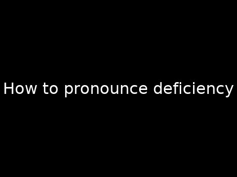How to pronounce deficiency