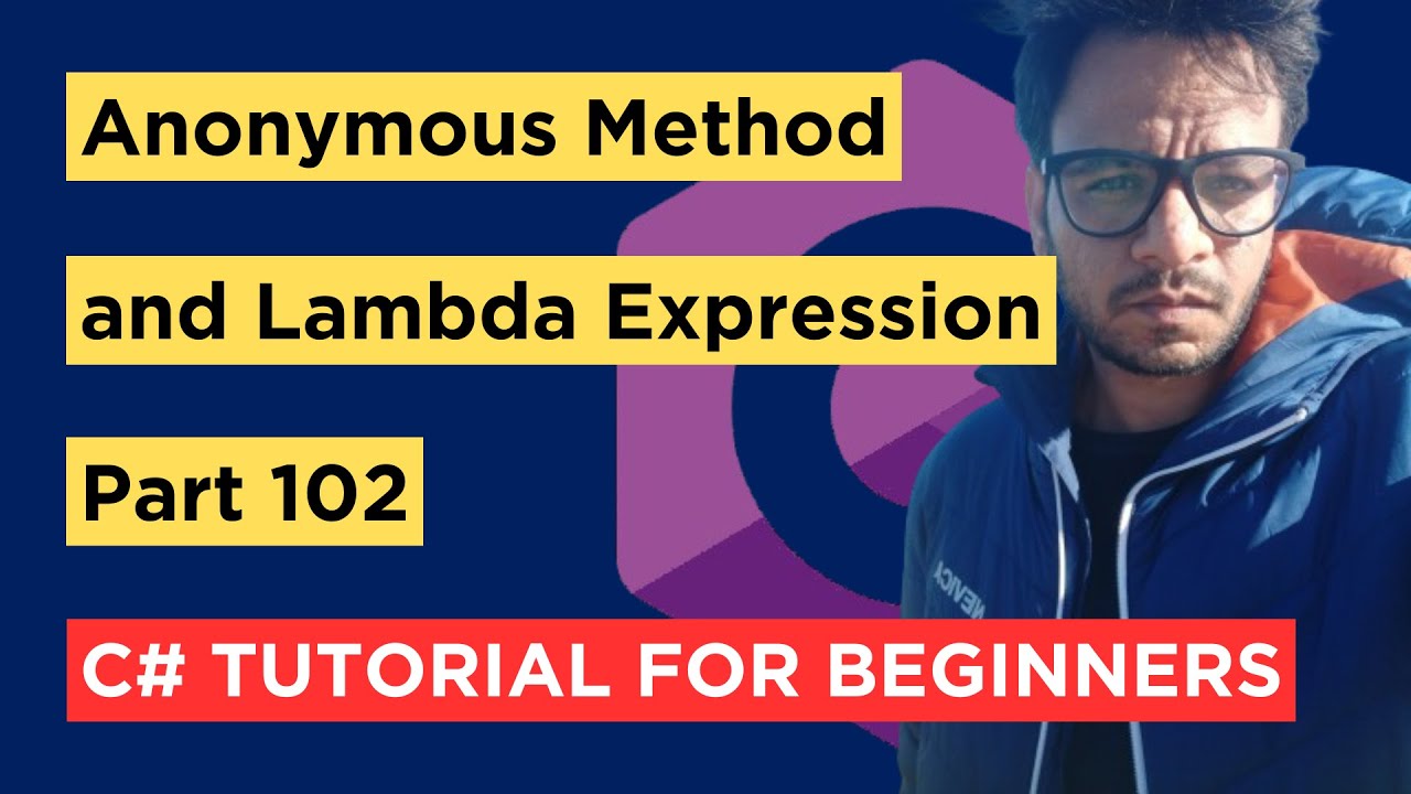 C# - Part 102 - Anonymous Methods & Lambda Expression - Tutorial For Beginners