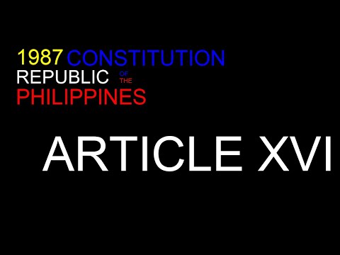 The 1987 Constitution of the Republic of the Philippines - ARTICLE XVI
