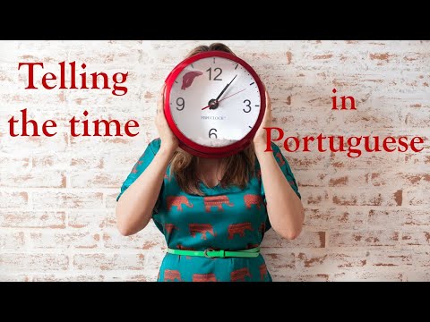 Que horas são? Telling the time in European Portuguese //+ Practice!