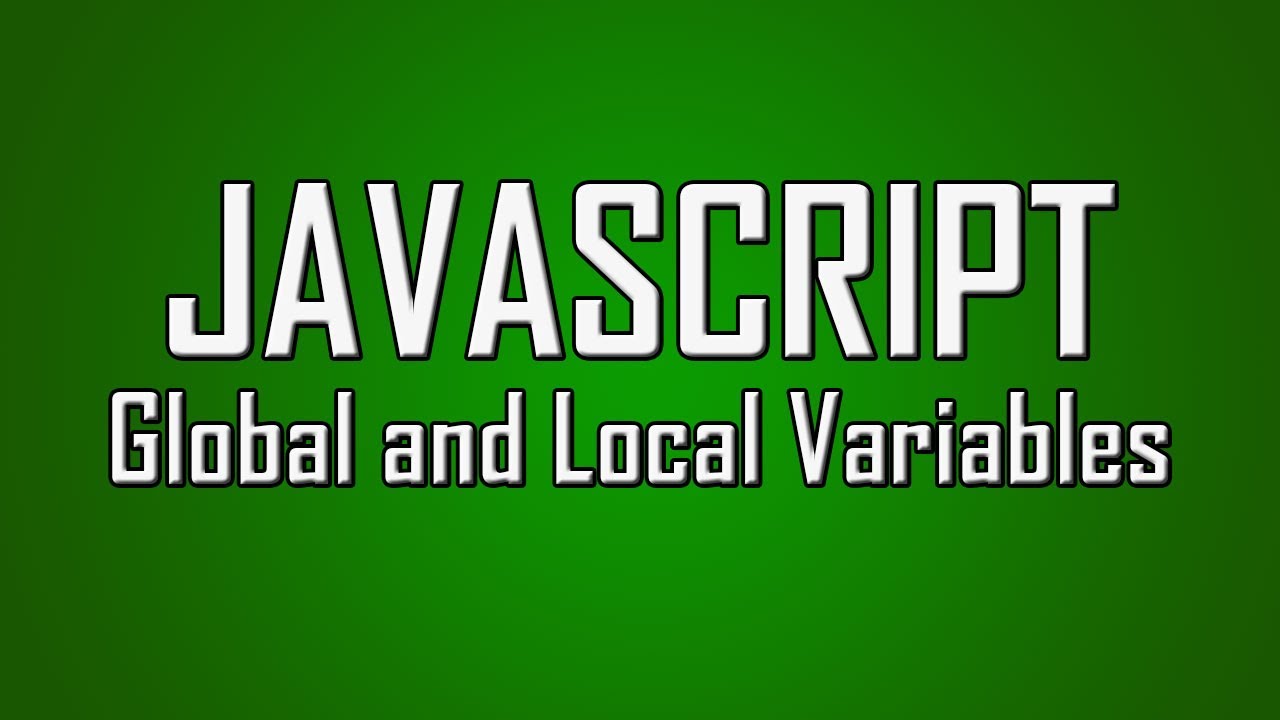 Learn JavaScript - #18 - Global and Local Variables