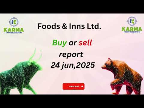 Foods & Inns Ltd 24,jun 2025 report