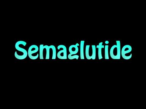 Learn How To Pronounce Semaglutide