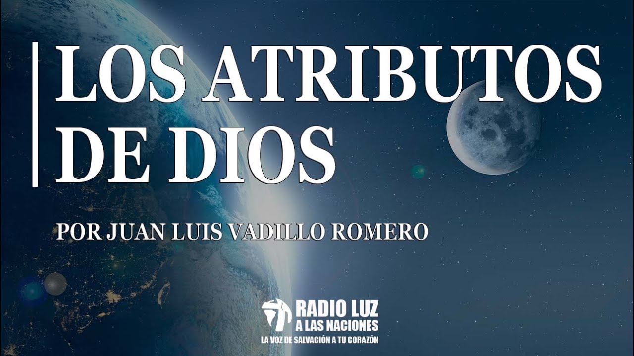01 LOS ATRIBUTOS DE DIOS INTRODUCCIÓN 1 PARTE