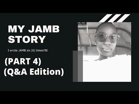 (PART 4) MY JAMB STORY (Q&A Version) || How I got MBBS Admission after writing JAMB Six (6) times 😪