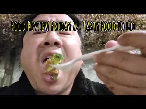Food Review Friday 72: Tasty Food To Go (Long Beach, CA)