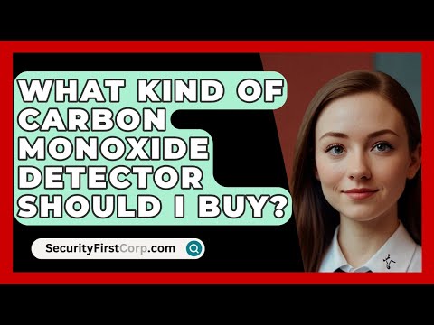 What Kind Of Carbon Monoxide Detector Should I Buy? - SecurityFirstCorp.com