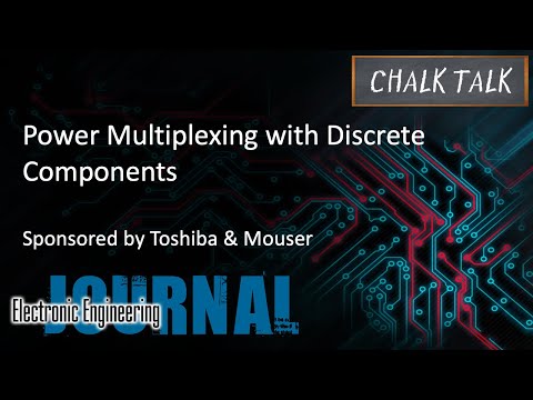 Power Multiplexing with Discrete Components -- Toshiba and Mouser Electronics